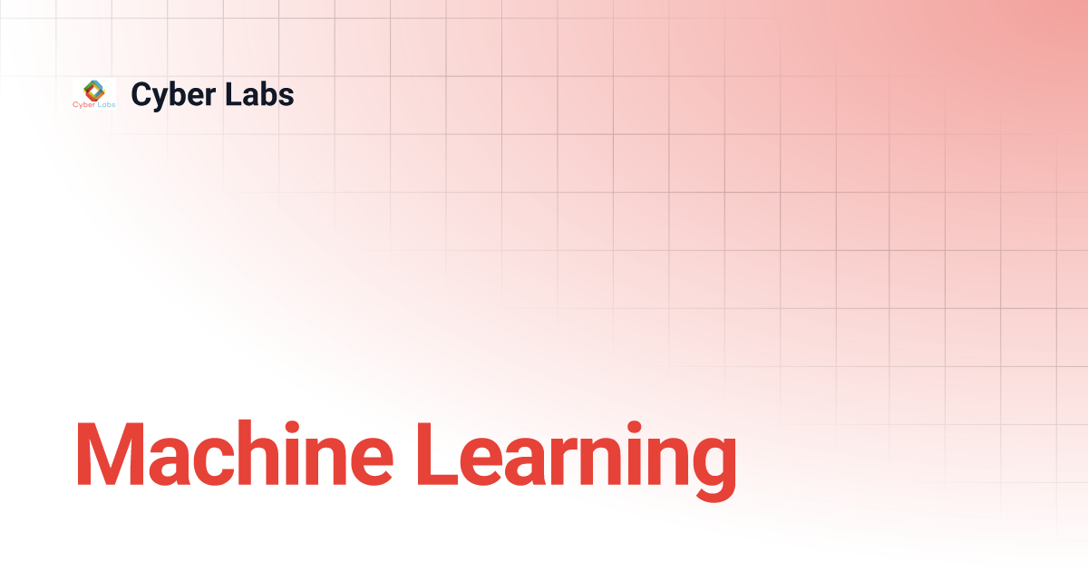 Machine Learning | Cyber Labs